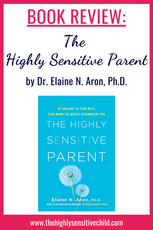 The Highly Sensitive Parent By Dr Elaine Aron A Book Review The